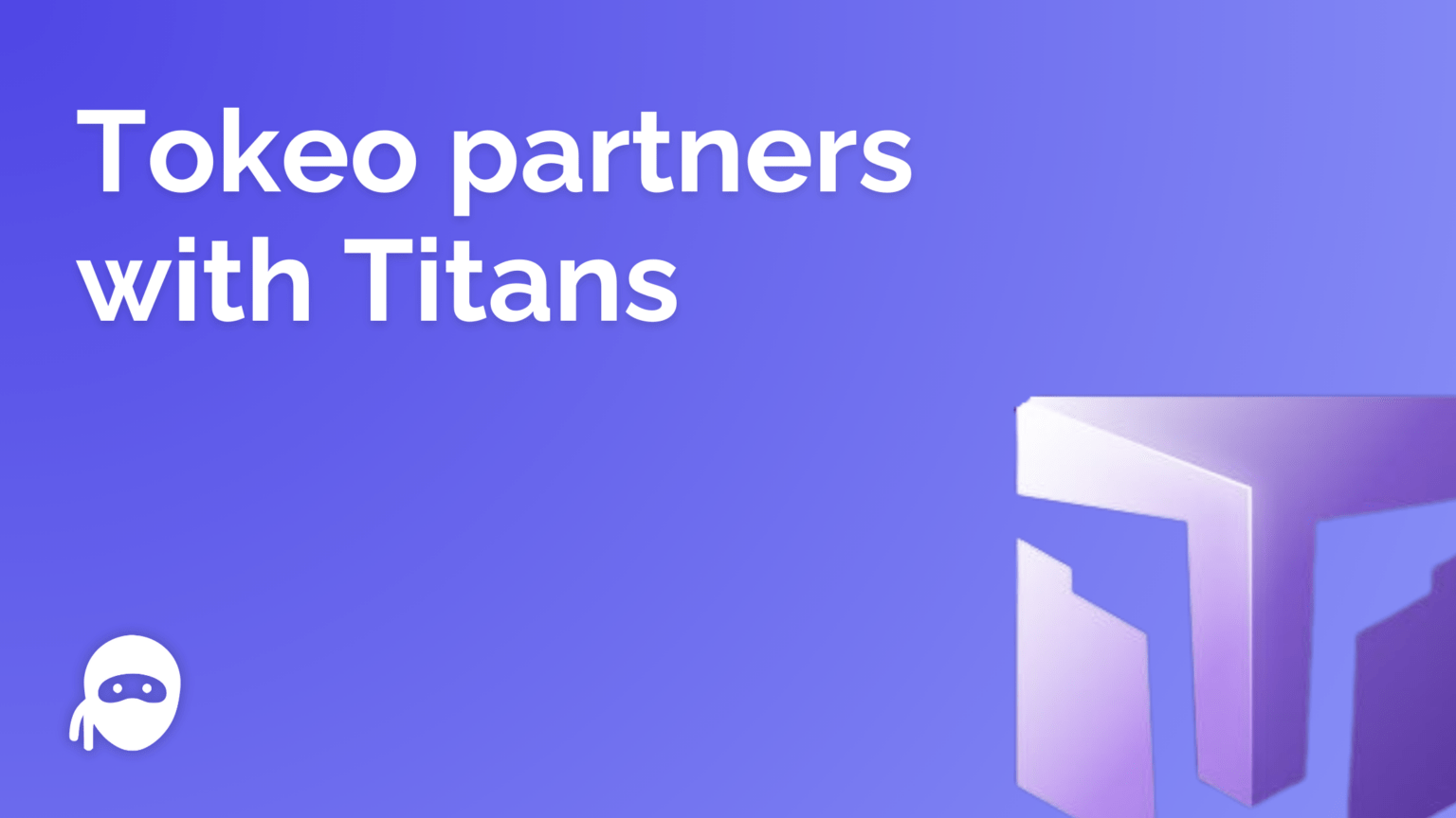 Tokeo’s Strategic Treasury Investment Partnership with Titans | Tokeo - The Smart Crypto Wallet