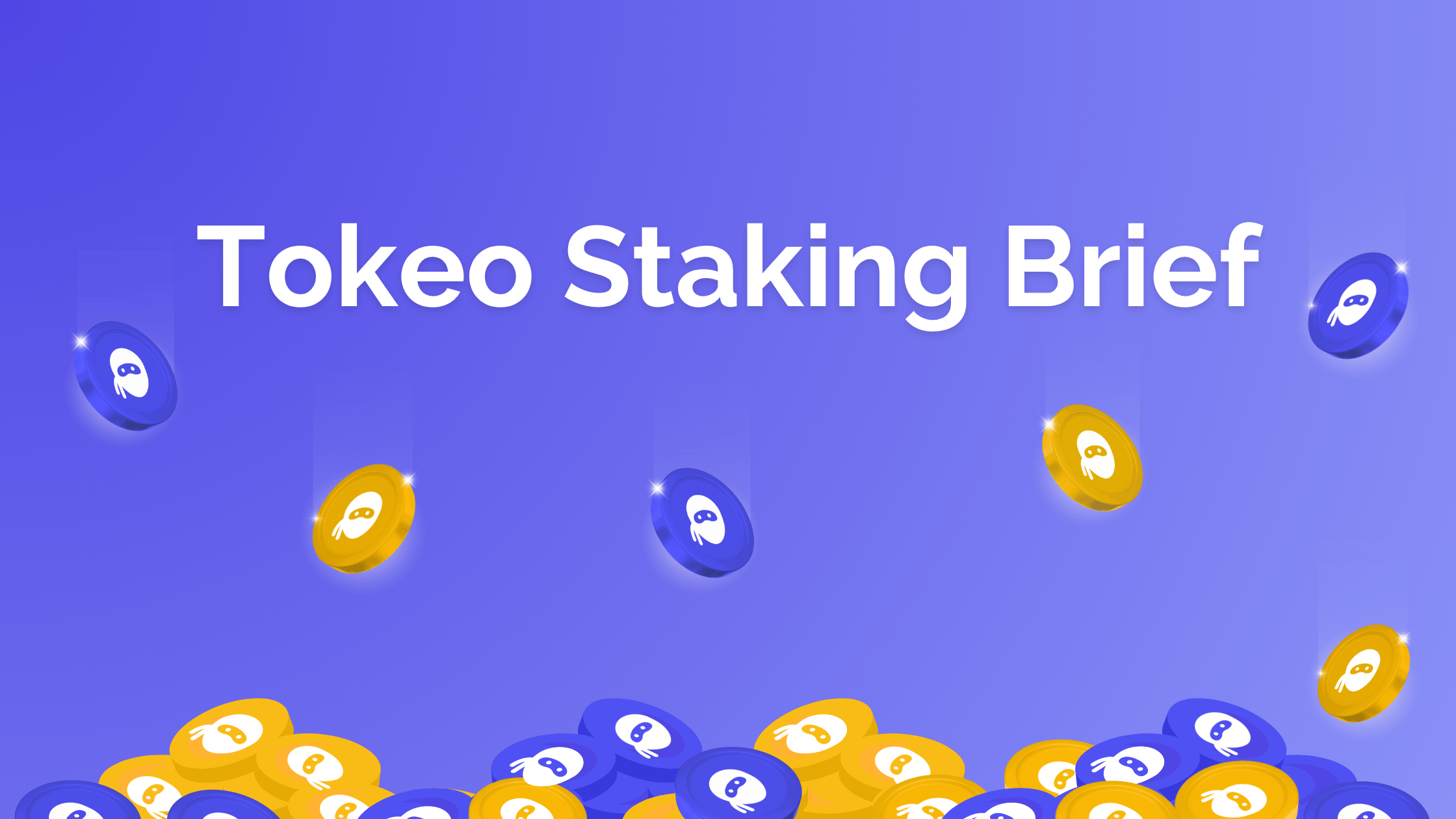 Tokeo Staking Brief: The Breakdown | Tokeo - The Smart Crypto Wallet
